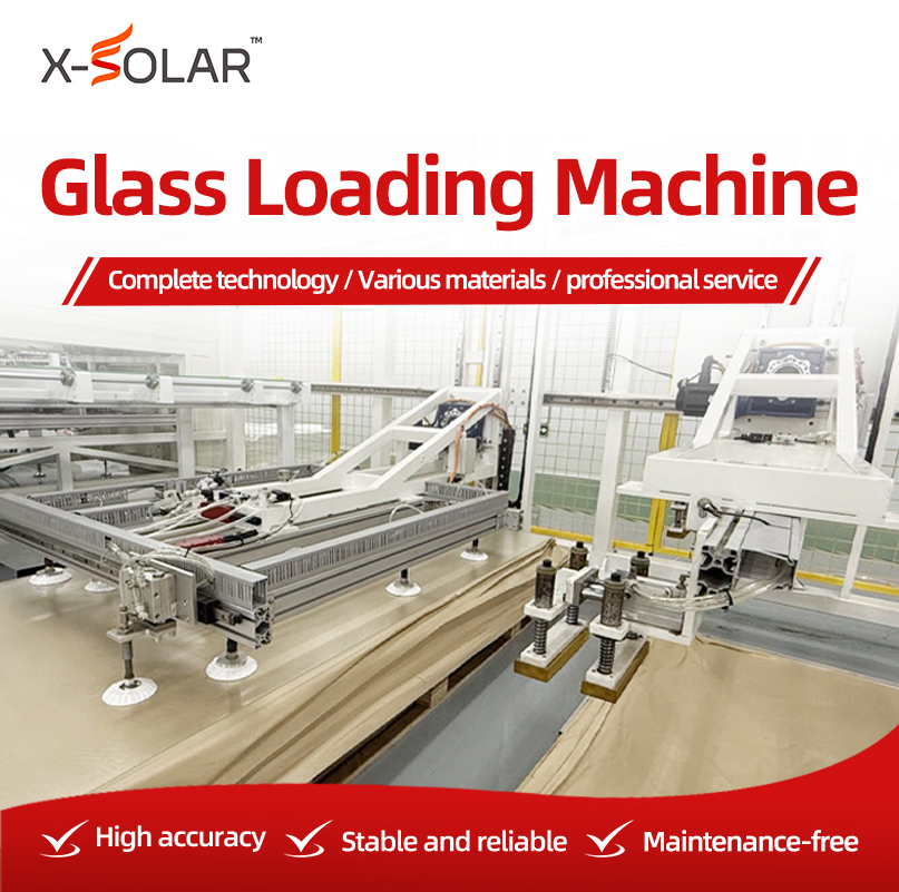 X-Solar Automatic and Accurate Glass Loading Machine